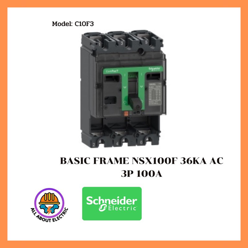 Schneider เบรคเกอร์เซอร์กิตModel: C10F3 Circuit breaker basic frame, ComPacT NSX100F, 36kA ...