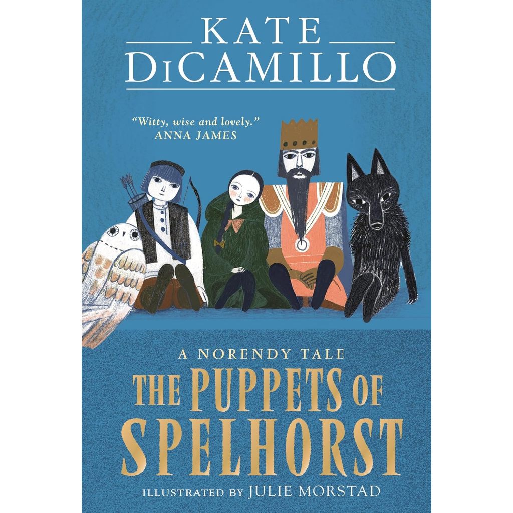 The Puppets of Spelhorst - A Norendy Tale Kate DiCamillo (author ...