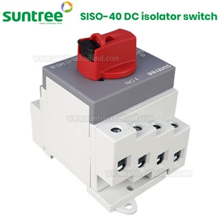 Suntree SISO-40 MD-B DC Isolator Switch 4P 1000V ตัวเลือก 16A, 20A, 25A ...