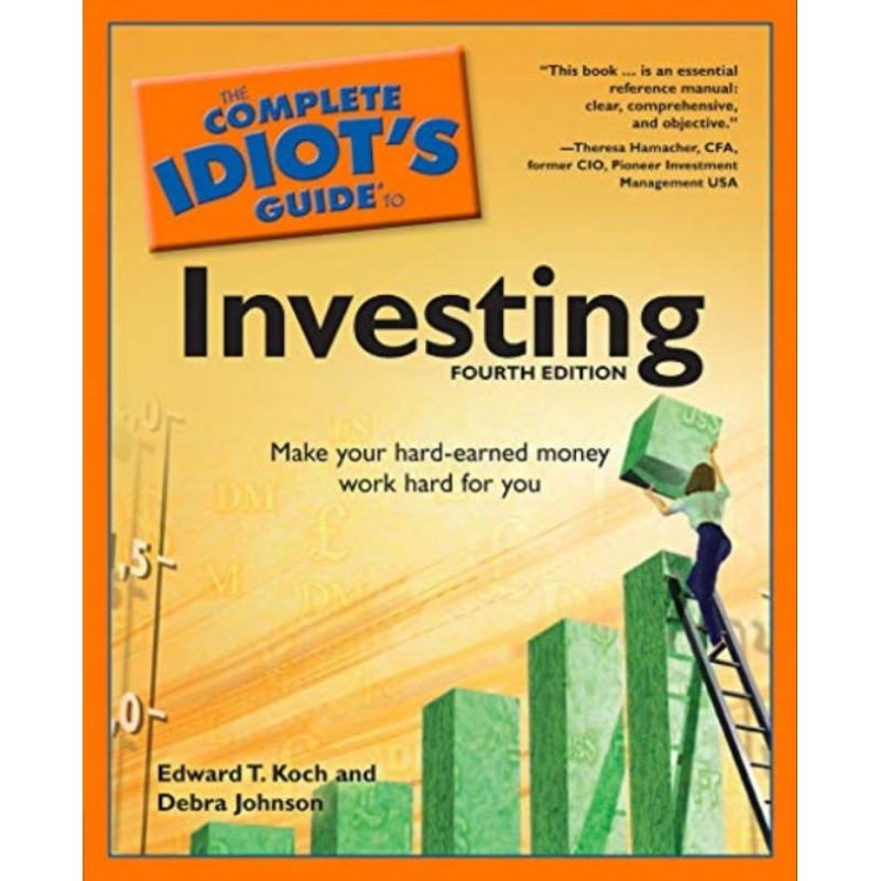 The Complete Idiot's Guide to Investing, 4th Edition: Make Your Hard-Earned Money Work Hard for ...