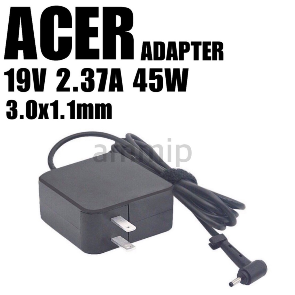 Acer Adapter ของแท้ 19V/2.37A 45W หัวขนาด 3.0*1.1mm สายชาร์จ เอเซอร์ อะ ...