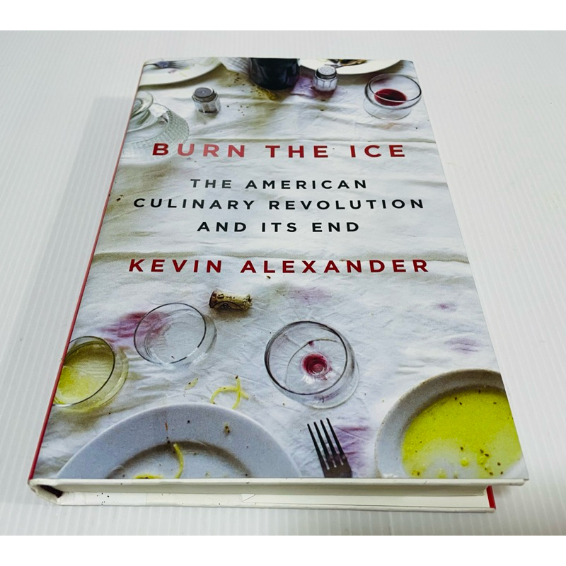 สภาพดี ปกแข็ง Burn The Ice The American Culinary Revolution and Its End ...