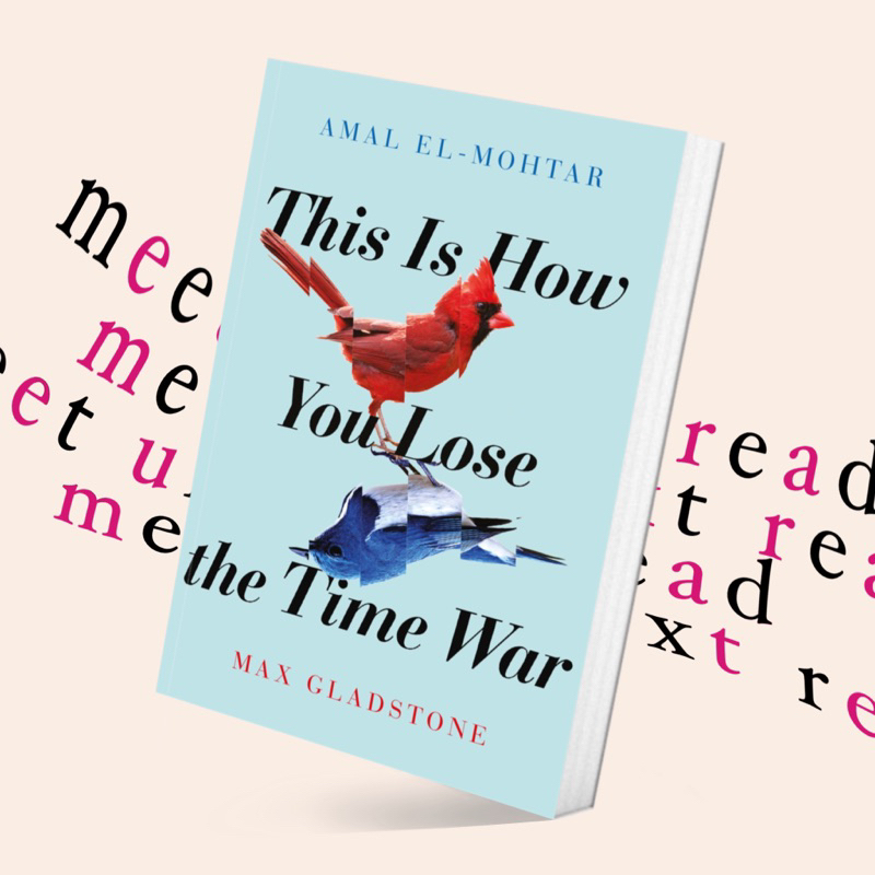 This is How You Lose the Time War by Amal El-Mohtar & Max Gladstone ...