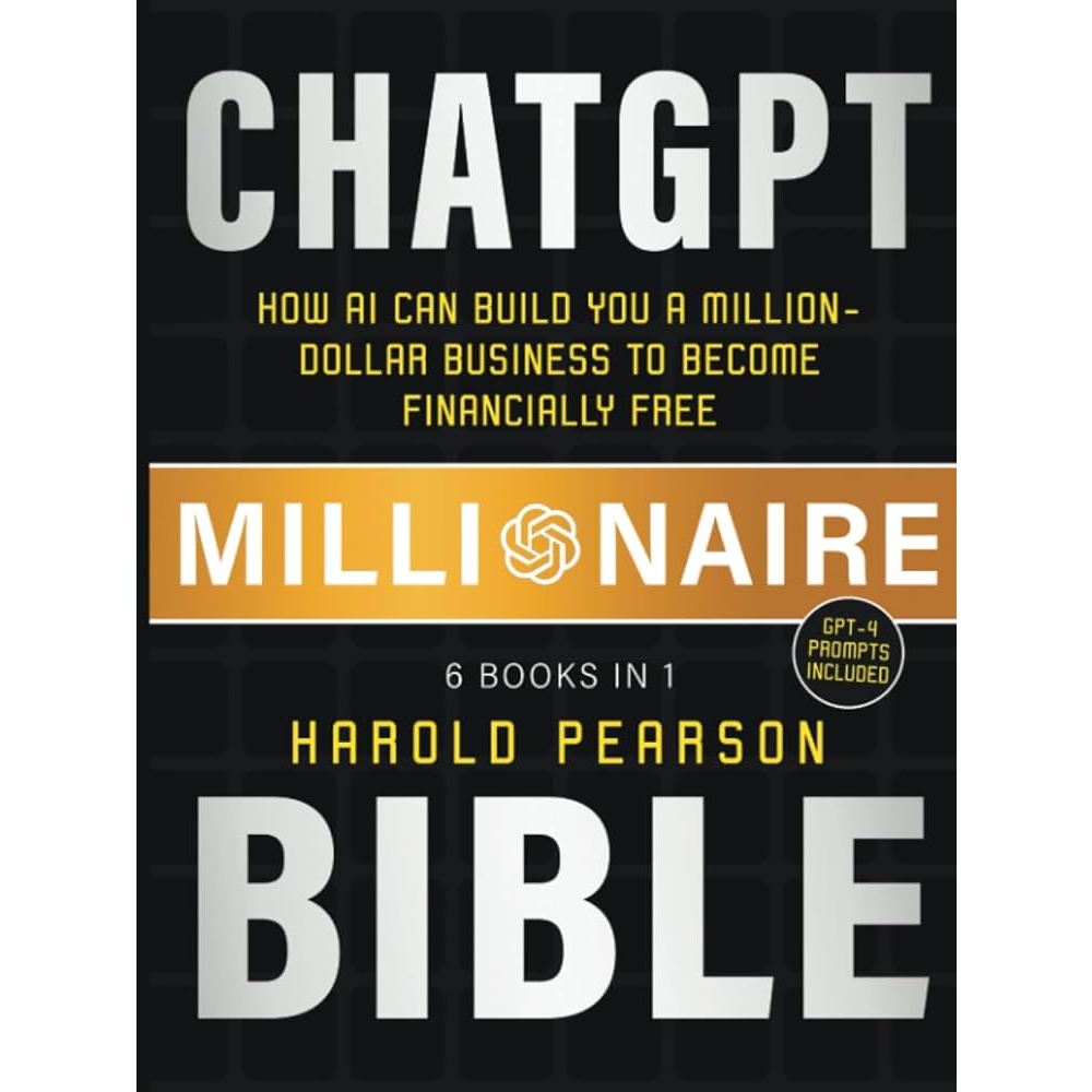9798858225690 CHATGPT MILLIONAIRE BIBLE: HOW AI CAN BUILD YOU A MILLION-DOLLAR BUSINESS TO ...