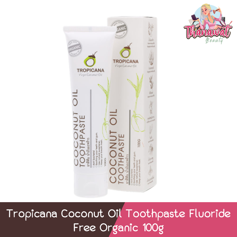 Tropicana Coconut Oil Toothpaste Fluoride Free Organic 100g.ทรอปิคาน่า ...