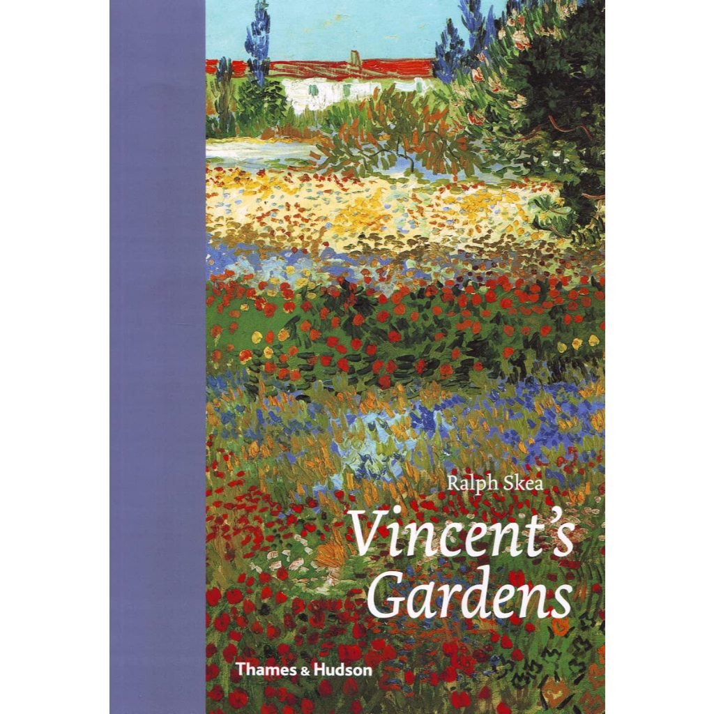 Vincent's Gardens Paintings and Drawings by Van Gogh Ralph Skea ...