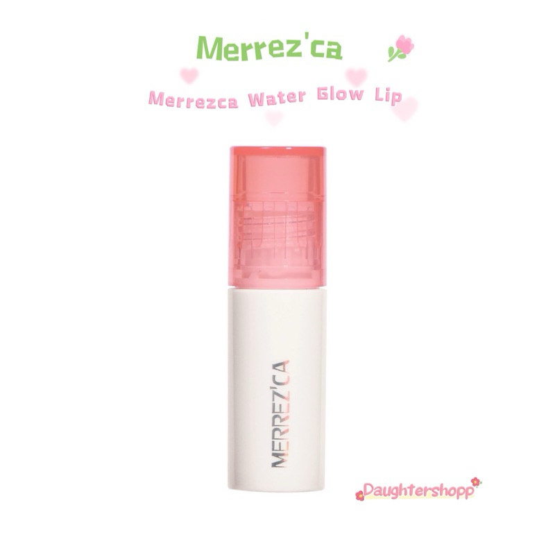 Merrezca Water Glow Lip Merrez'ca เมอร์เรซกา ทิ้น ลิปทินท์ ทิ้นสูตรน้ำ ...