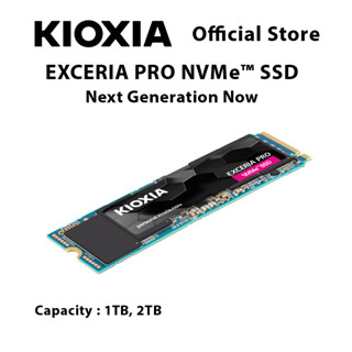 KIOXIA EXCERIA PRO NVME SSD M.2 PCIe® Gen4x4 - Pro Speed R 7,300 / W 6,400 MB/s - ความจุ 1TB ...