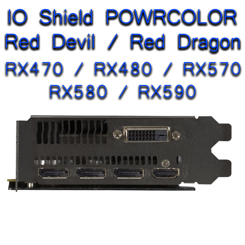 IO SHIELD POWERCOLOR RX470 RX480 RX570 RX580 RX590 ได้ทั้งตัว Red Devil ...