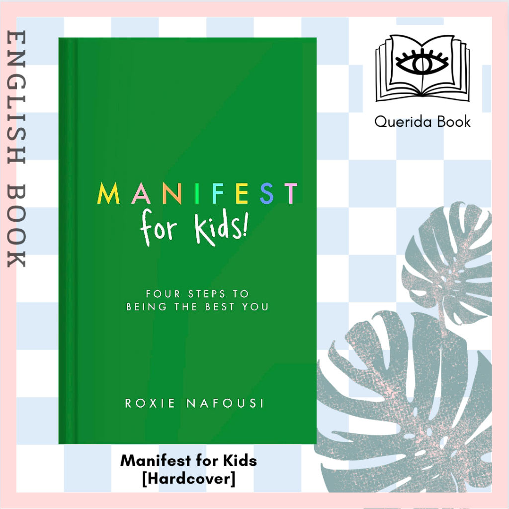 [Querida] หนังสือภาษาอังกฤษ Manifest for Kids : Four Steps to Being the ...