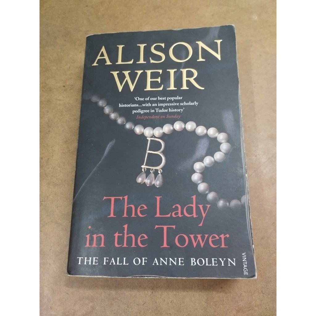 หนังสือ The Lady in the Tower: The Fall of Anne Boleyn by Alison Weir ...