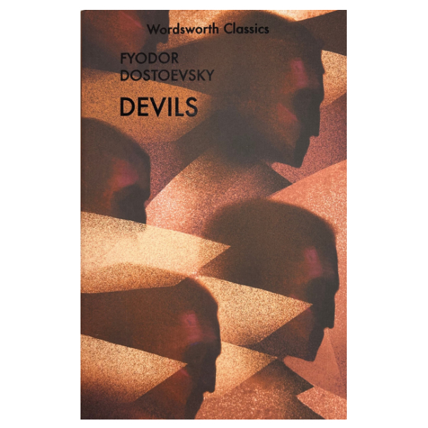 Devils - Wordsworth Classics Fyodor Dostoyevsky (author), Constance ...