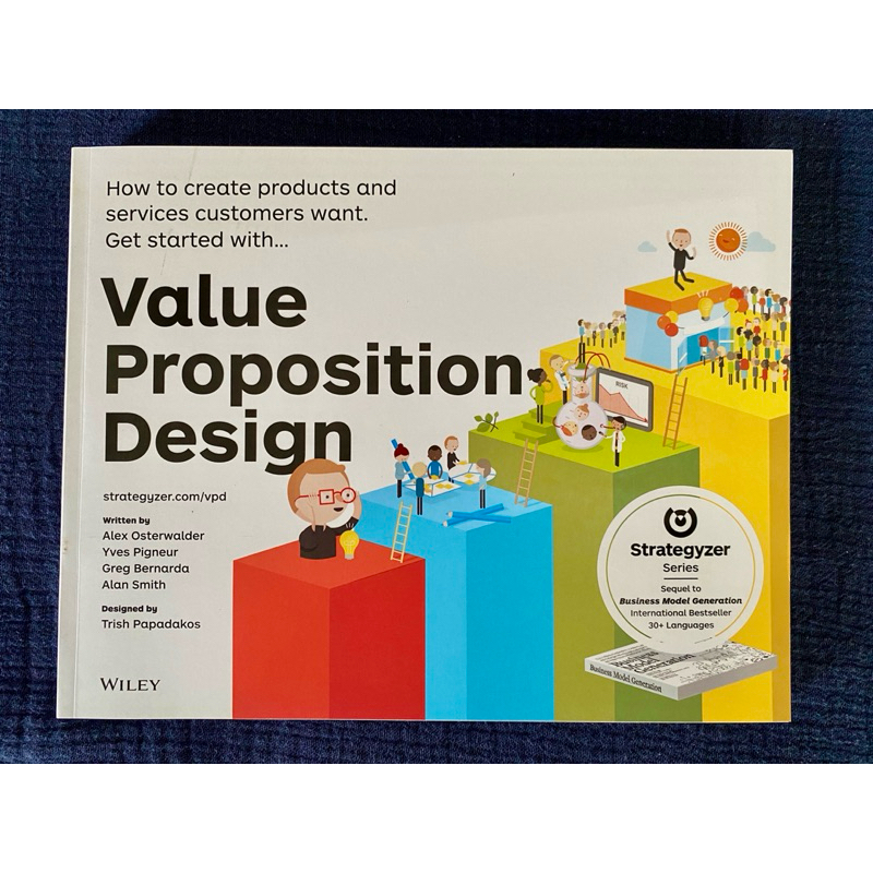 Value Proposition Design : How to Create Products and Services ...