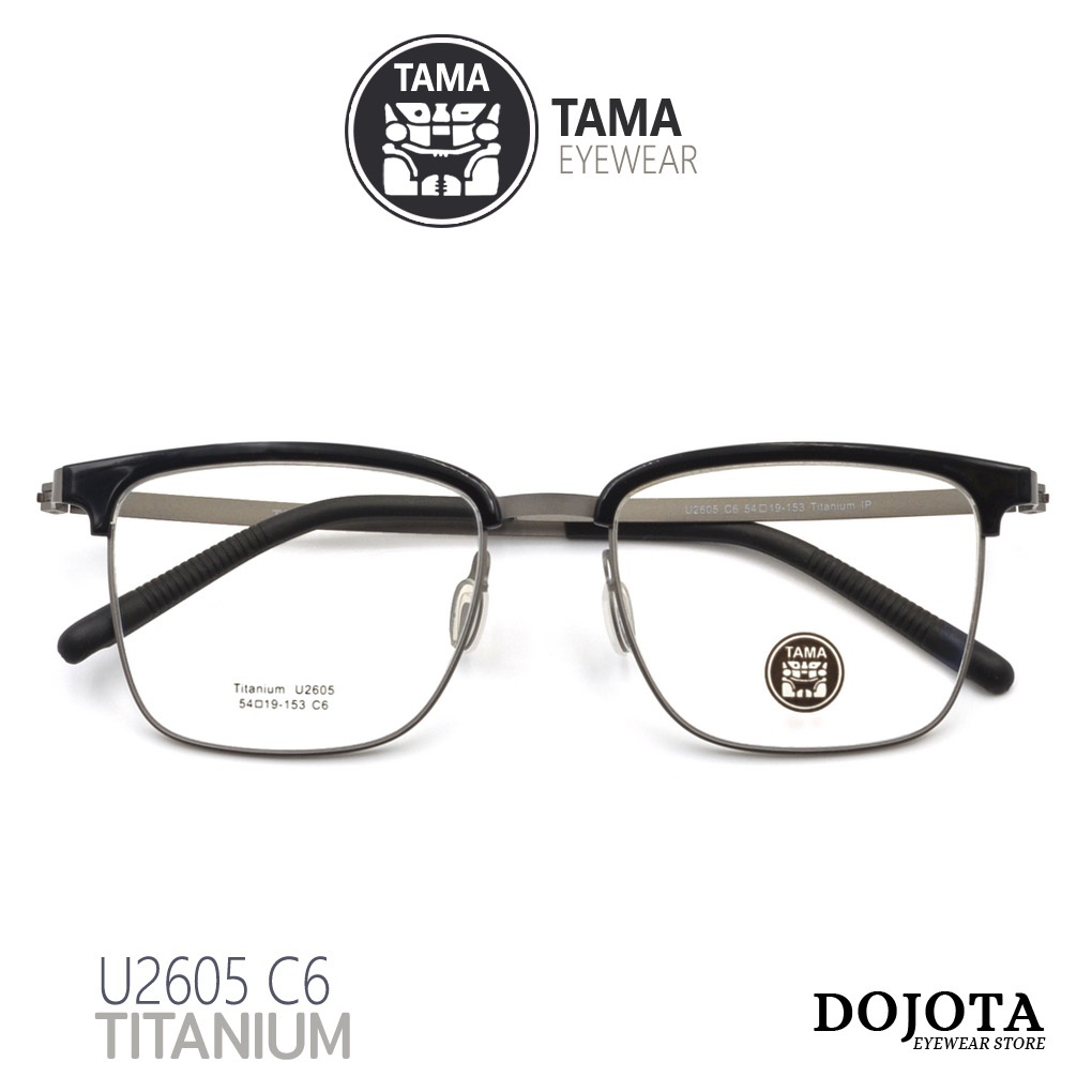 กรอบแว่นไทเทเนี่ยม TAMA รุ่น U2605 C6 สีดำ/เทา (Black-Gray) ทรงเหลี่ยม ...