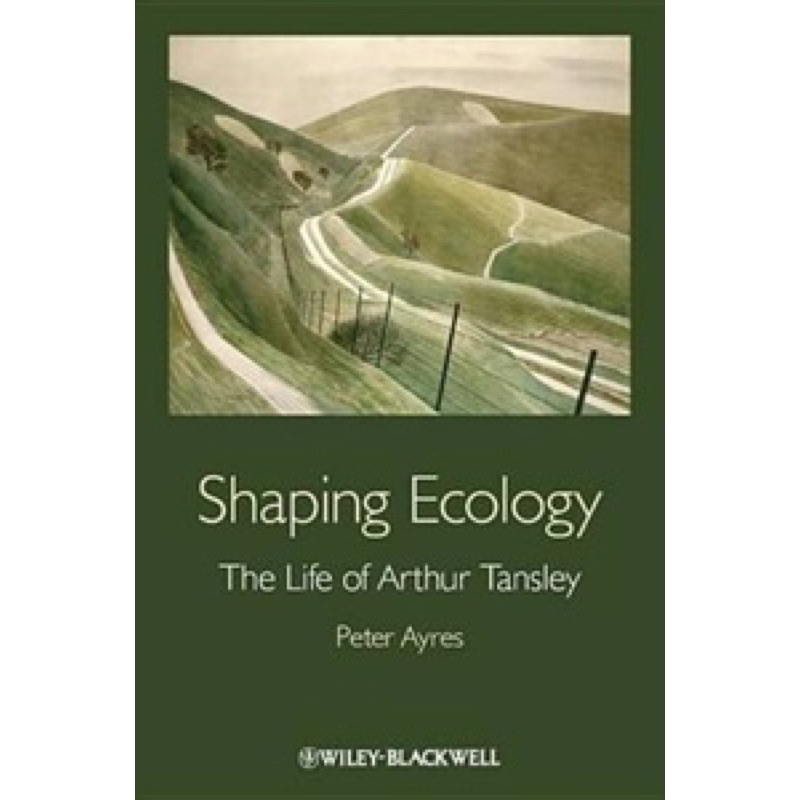 หนังสือ Shaping Ecology The Life of Arthur Tansley นิเวศวิทยา ecology ...