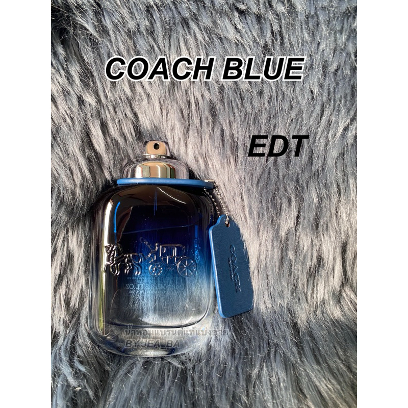 แบ่งขายน้ำหอมแบรนด์แท้ 100% Coach Blue Eau De Toilette | Shopee Thailand