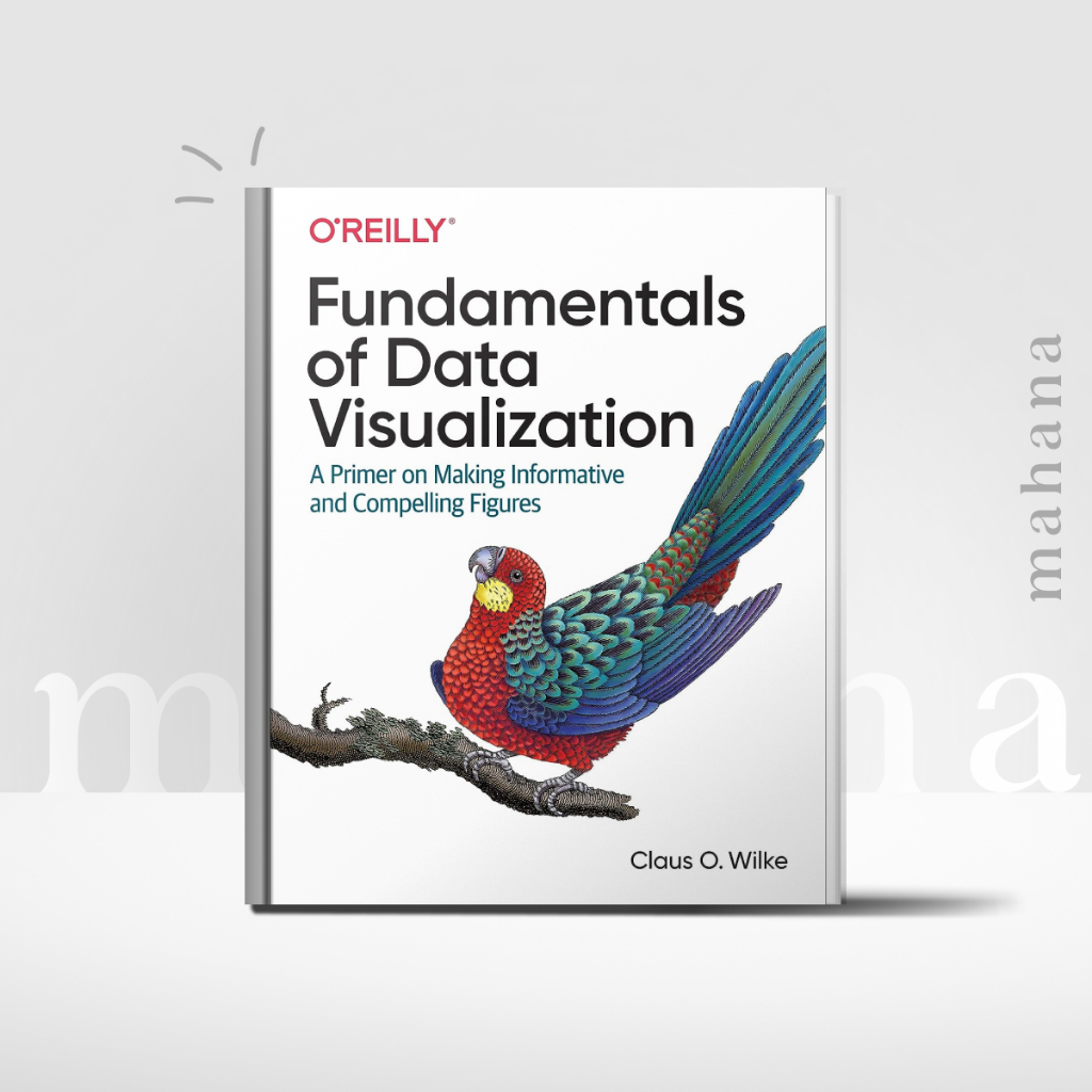 หนังสืออีบุ๊ค Fundamentals of Data Visualization: A Primer on Making Informative and Compelling ...