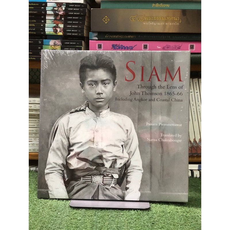 [หนังสือมือ1] SIAM Through the Lens of John Thomson 1865-66 Including Angkor and Coastal China ...