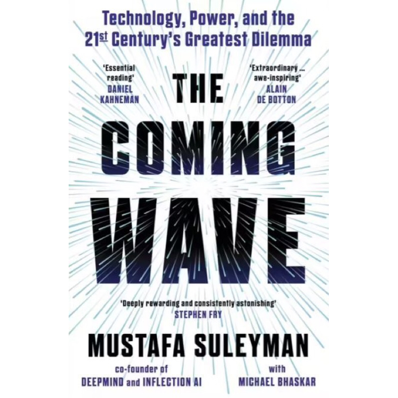 THE COMING WAVE : TECHNOLOGY, POWER AND THE TWENTY-FIRST CENTURY'S ...