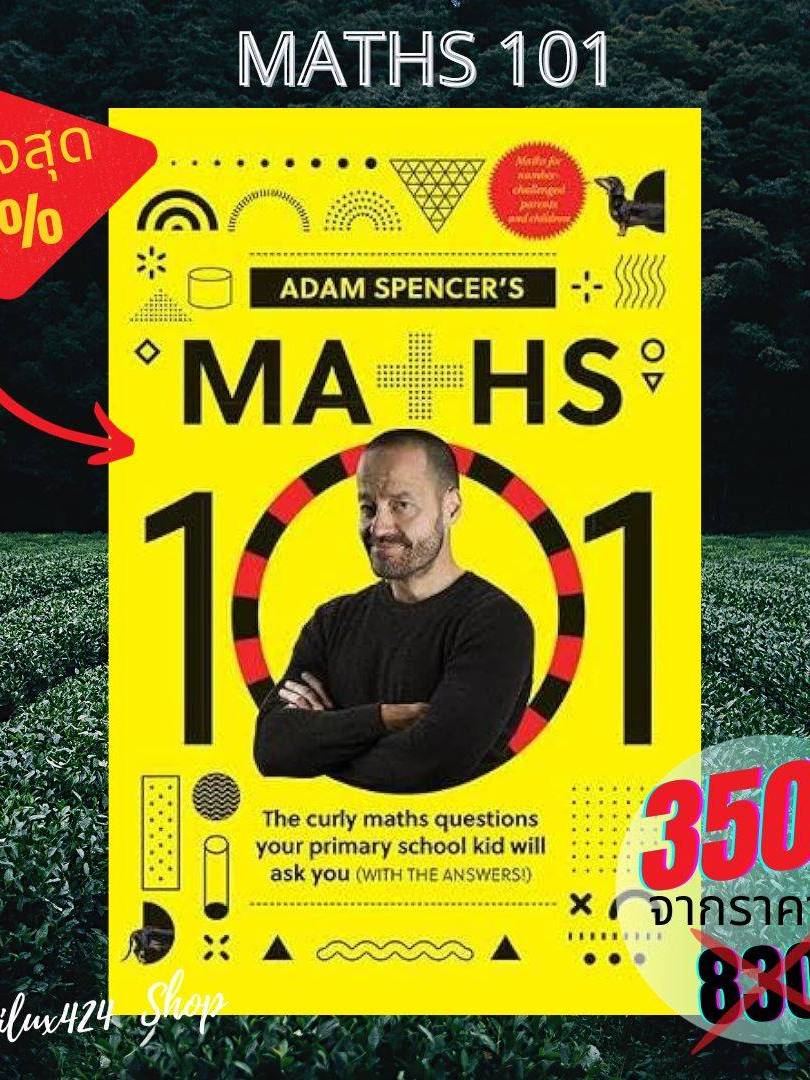 Adam Spencer's Maths 101: The Curly Questions Your Primary School Kids Will Ask You (With the ...