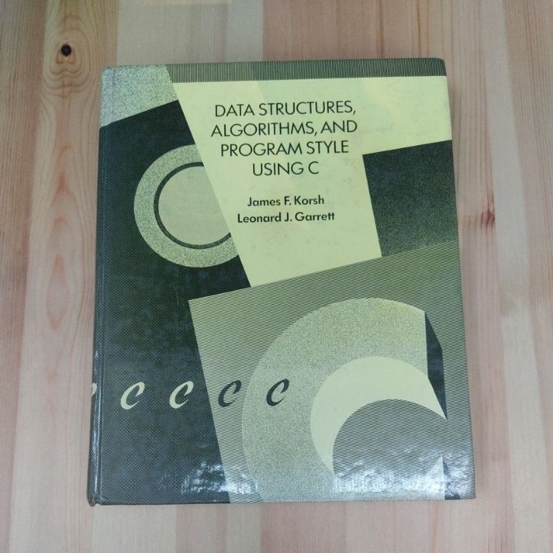 DATA STRUCTURES, ALGORITHMS, AND PROGRAM STYLE USING C / James F. KorshLeonard J. Garrett ...