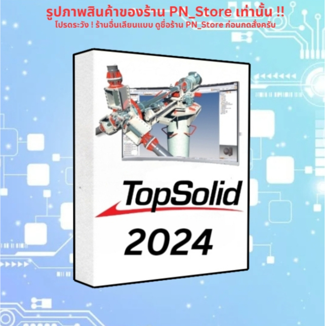 TopSolid 2024 v6.25 | For Windows x64 | Full Working | Shopee Thailand