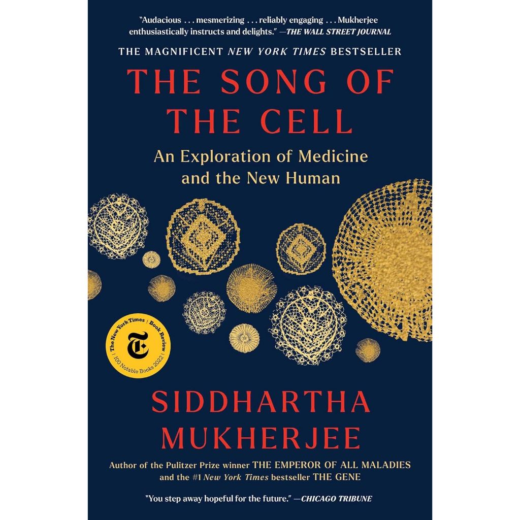 The Song of the Cell An Exploration of Medicine and the New Human ...