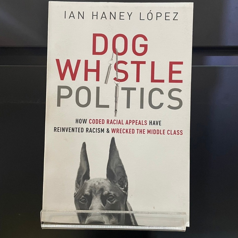 Dog Whistle Politics - Ian Haney Lopez (ร้านหนังสือมือสองภาษาอังกฤษ ...