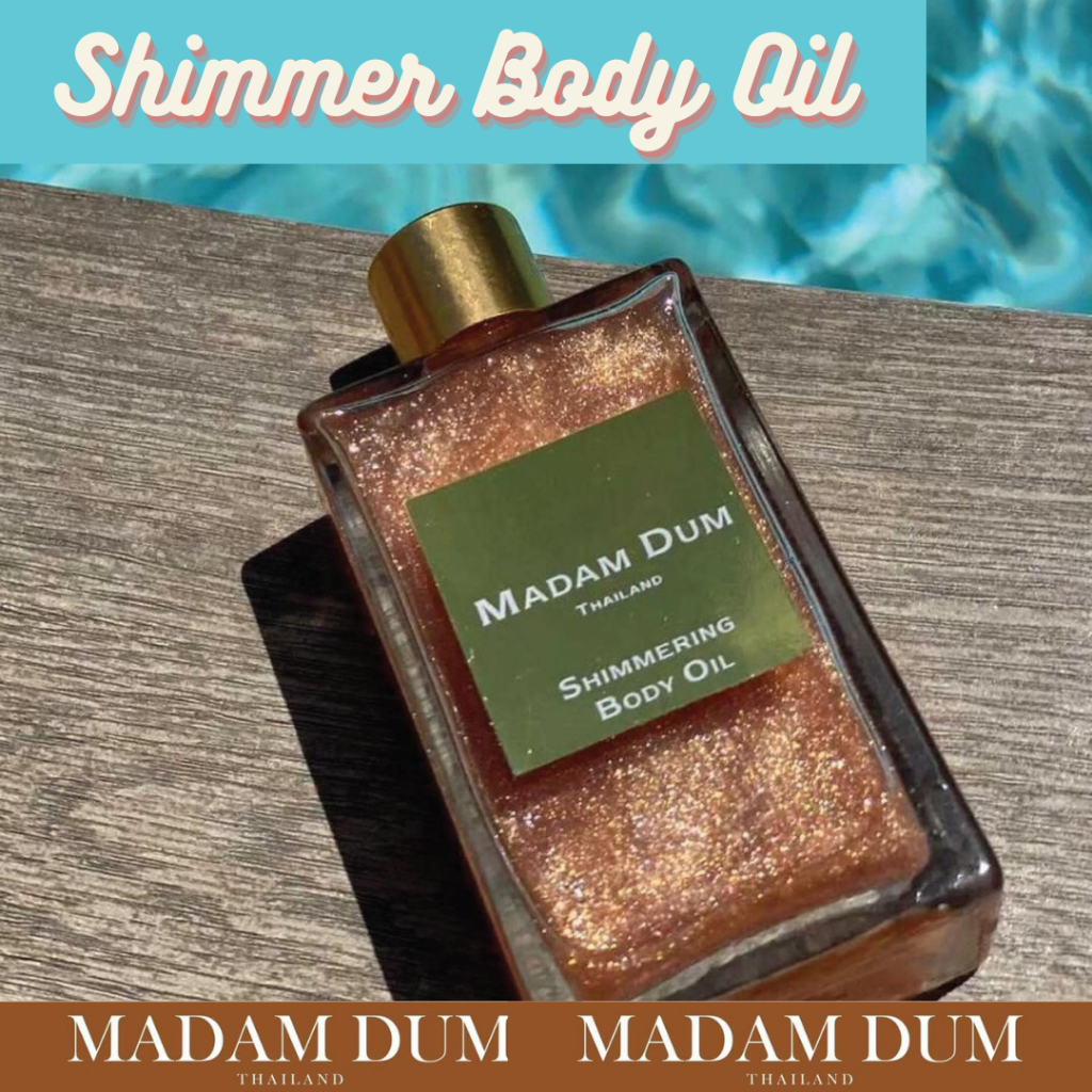 Madam Dum Shimmer Body Oil ออยผสมชิมเมอร์ มาดามดำชิมเมอร์เนื้อละเอียด ...