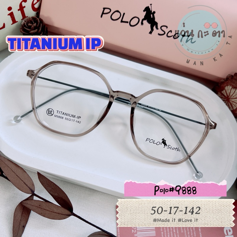 กรอบแว่นตา แว่นสายตา Titanium IP Polo scoth 9888 แว่นกรองแสงออโต้ บลูบ ...