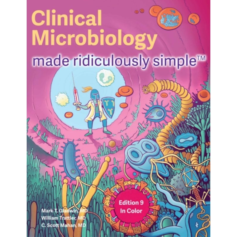 Clinical Microbiology Made Ridiculously Simple: Color Edition 9th ...