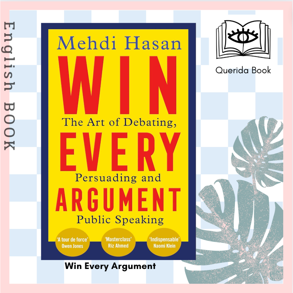 [Querida] หนังสือภาษาอังกฤษ Win Every Argument : The Art of Debating, Persuading and Public ...