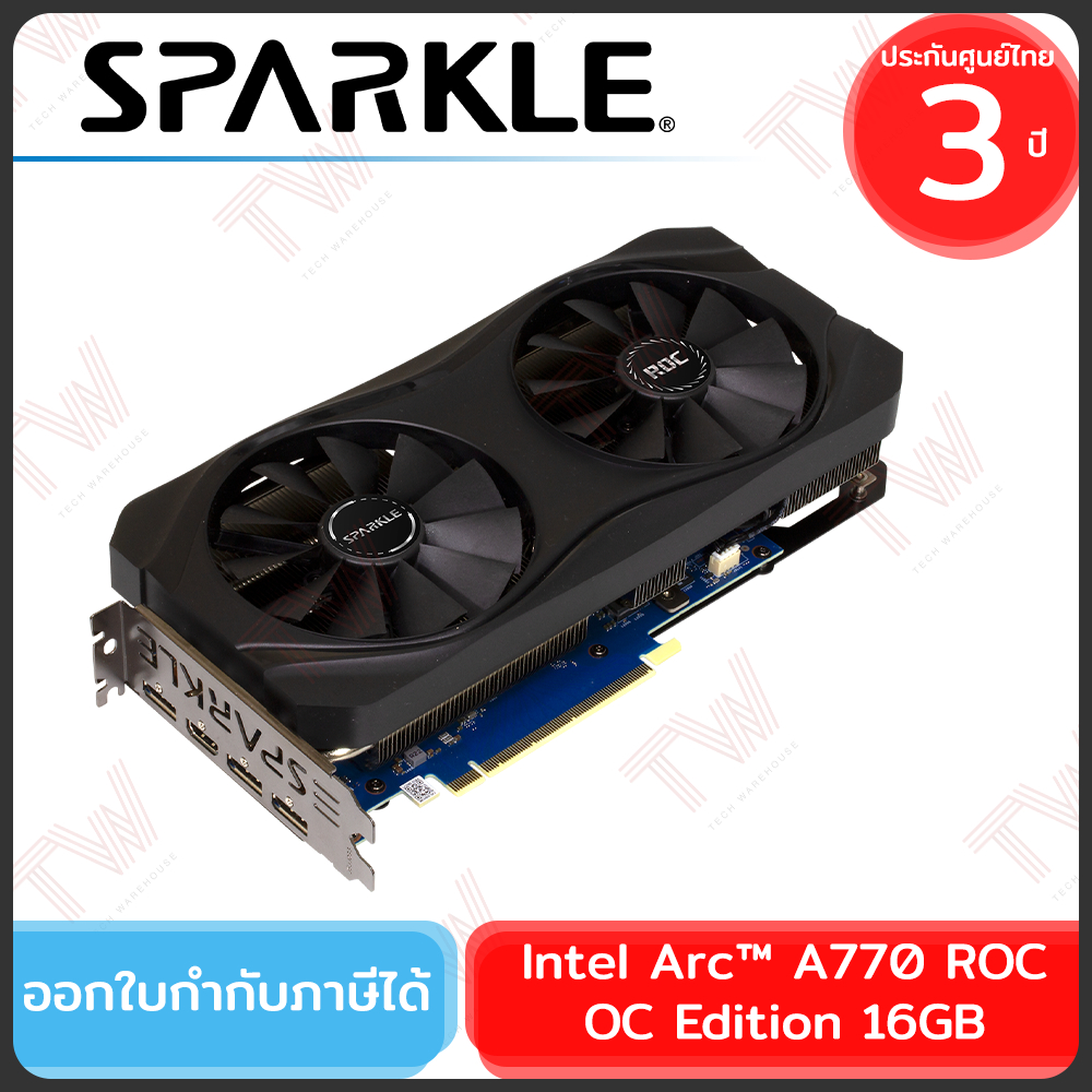SPARKLE Intel Arc™ A770 ROC OC 16GB GDDR6 การ์ดจอ ของแท้ ประกันศูนย์ 3 ...