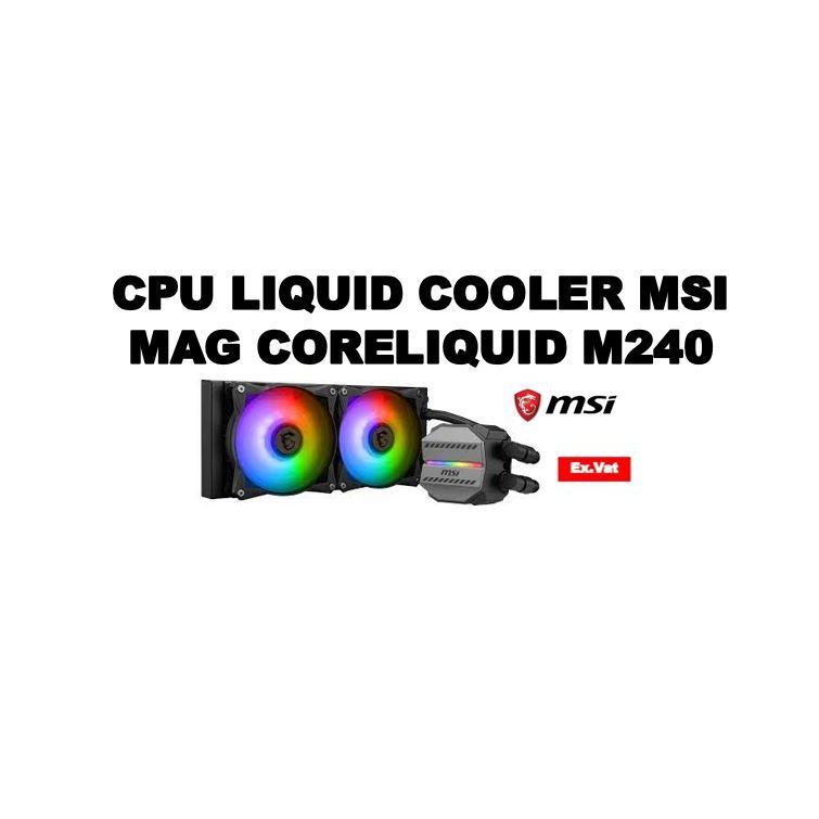 CPU LIQUID COOLER MSI MAG CORELIQUID M240 | Shopee Thailand