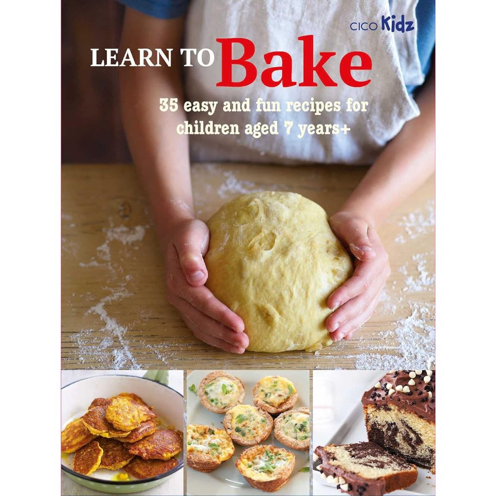 Learn to Bake 35 Easy and Fun Recipes for Children Aged 7 Years+ ...