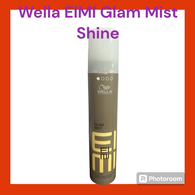 Wella EIMI Glam Mist Shine 200ml. สเปรย์ให้ความเงางามในขั้นตอนสุดท้าย ...