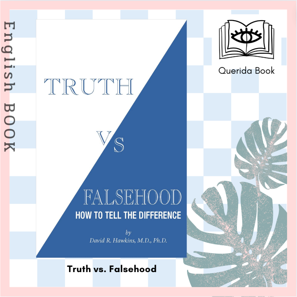 [Querida] หนังสือภาษาอังกฤษ Truth vs. Falsehood: How to Tell the Difference by David R. Hawkins ...