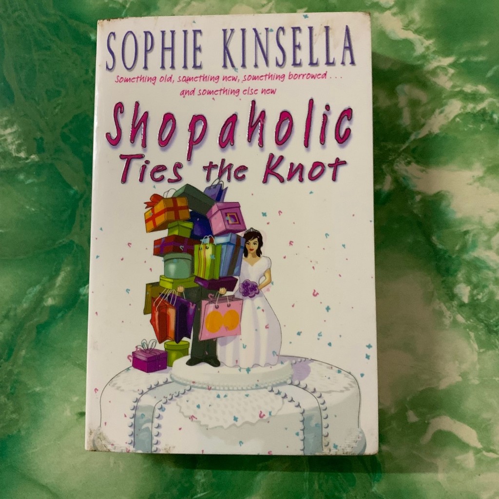 Shopaholic Ties The Knot (Shopaholic Book 3) / Sophie Kinsella (English ...
