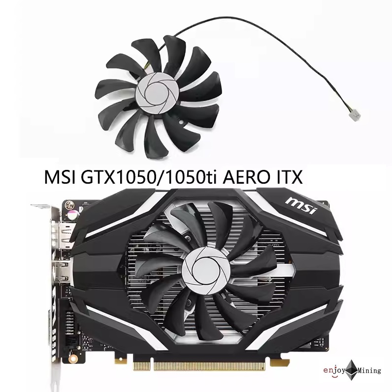 พัดลมการ์ดจอ MSI GTX1050/1050ti AERO ITX OCV1 graphics card fan ...