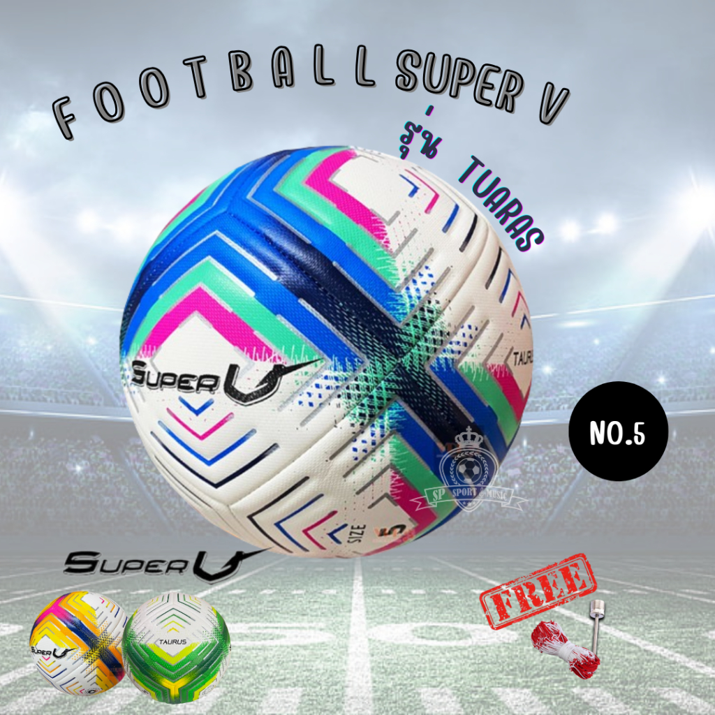 Super V ฟุตบอล รุ่น TAURUS หนังเย็บ หนังนิ่ม - เบอร์ 5 | Shopee Thailand