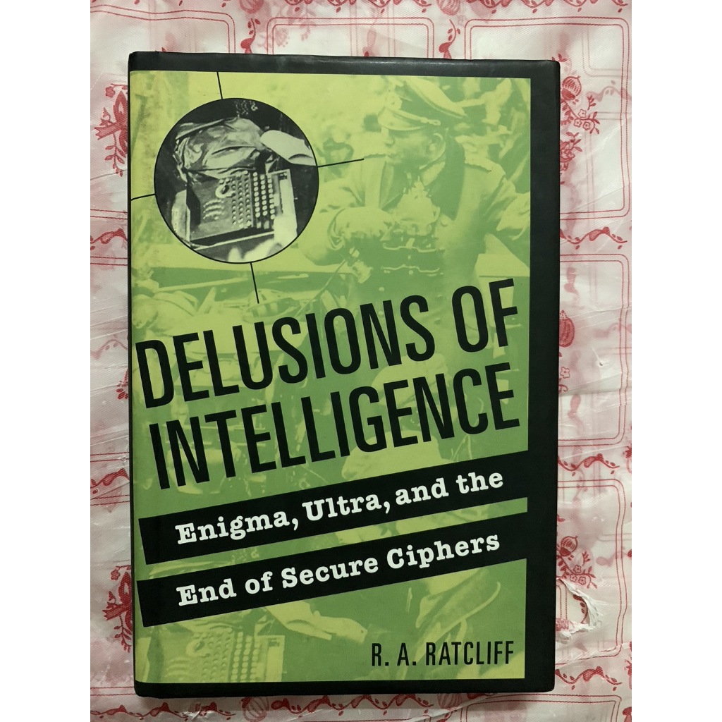 ความเข้าใจผิดของความฉลาด Enigma, Ultra และจุดสิ้นสุดของการเข้ารหัสที่ ...