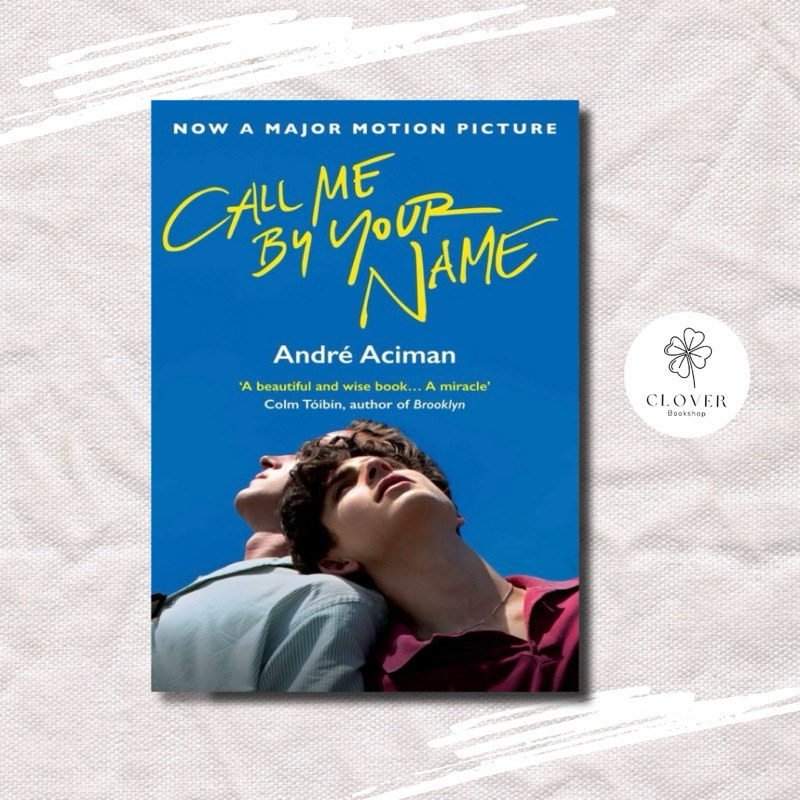 Clover Books | หนังสือภาษาอังกฤษ CALL ME BY YOUR NAME | Shopee Thailand