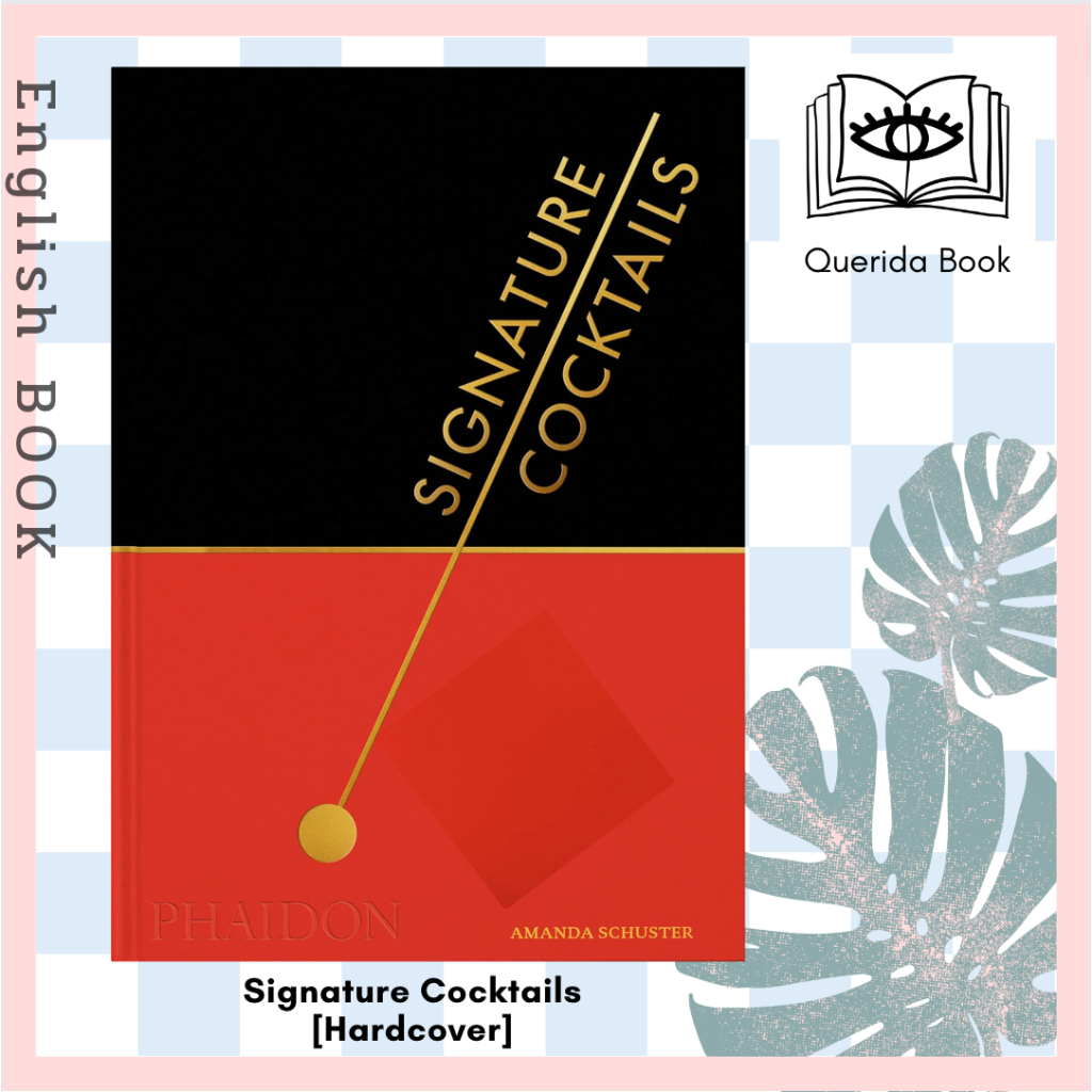 [Querida] หนังสือภาษาอังกฤษ Signature Cocktails [Hardcover] by Amanda Schuster สูตรค็อกเทล ...