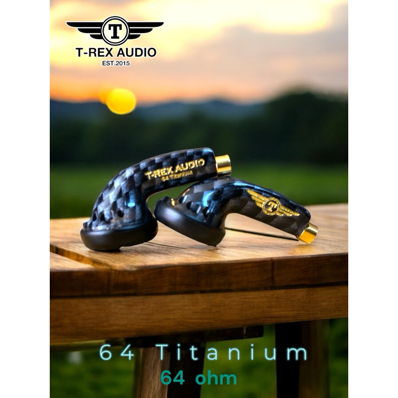หูฟัง T-REX AUDIO รุ่น 64 Titanium หูฟังงานประกอบและปรับจูนโดยช่างคนไทย ...