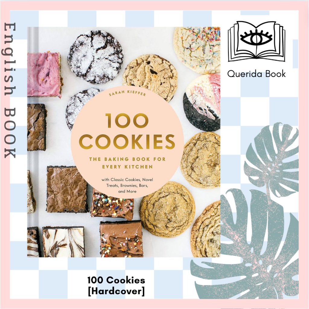 หนังสือ 100 Cookies : The Baking Book for Every Kitchen, with Classic ...