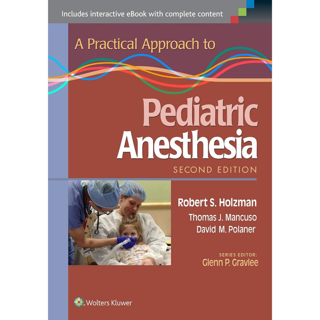 [หนังสือ] A Practical Approach to Pediatric Anesthesia ดมยา วิสัญญี กุมารเวชศาสตร์ pediatrics ...