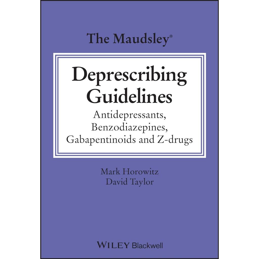 THE MAUDSLEY DEPRESCRIBING GUIDELINES - ANTIDEPRESSANTS, BENZODIAZEPIN ...