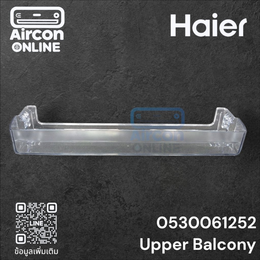 Upper Balcony ชั้นวางของข้างประตูบน ตู้เย็น HAIER รหัส 0530061252 ของ ...