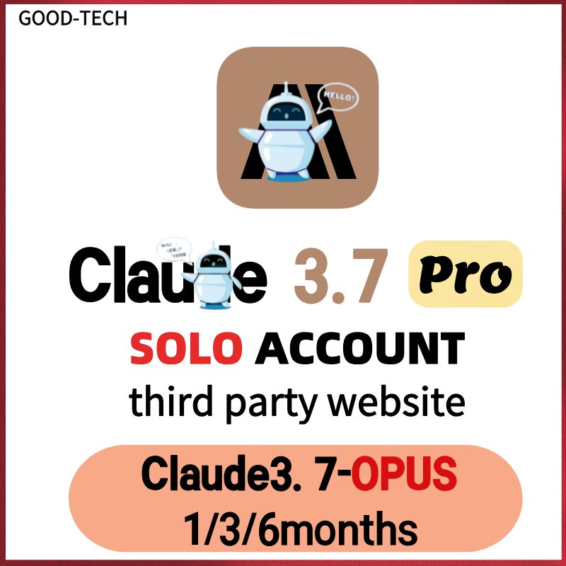 [GOOD-TECH]claude3.7 pro account claude3.7 opus/sonnet SOLO account 1/3/6months third party ...
