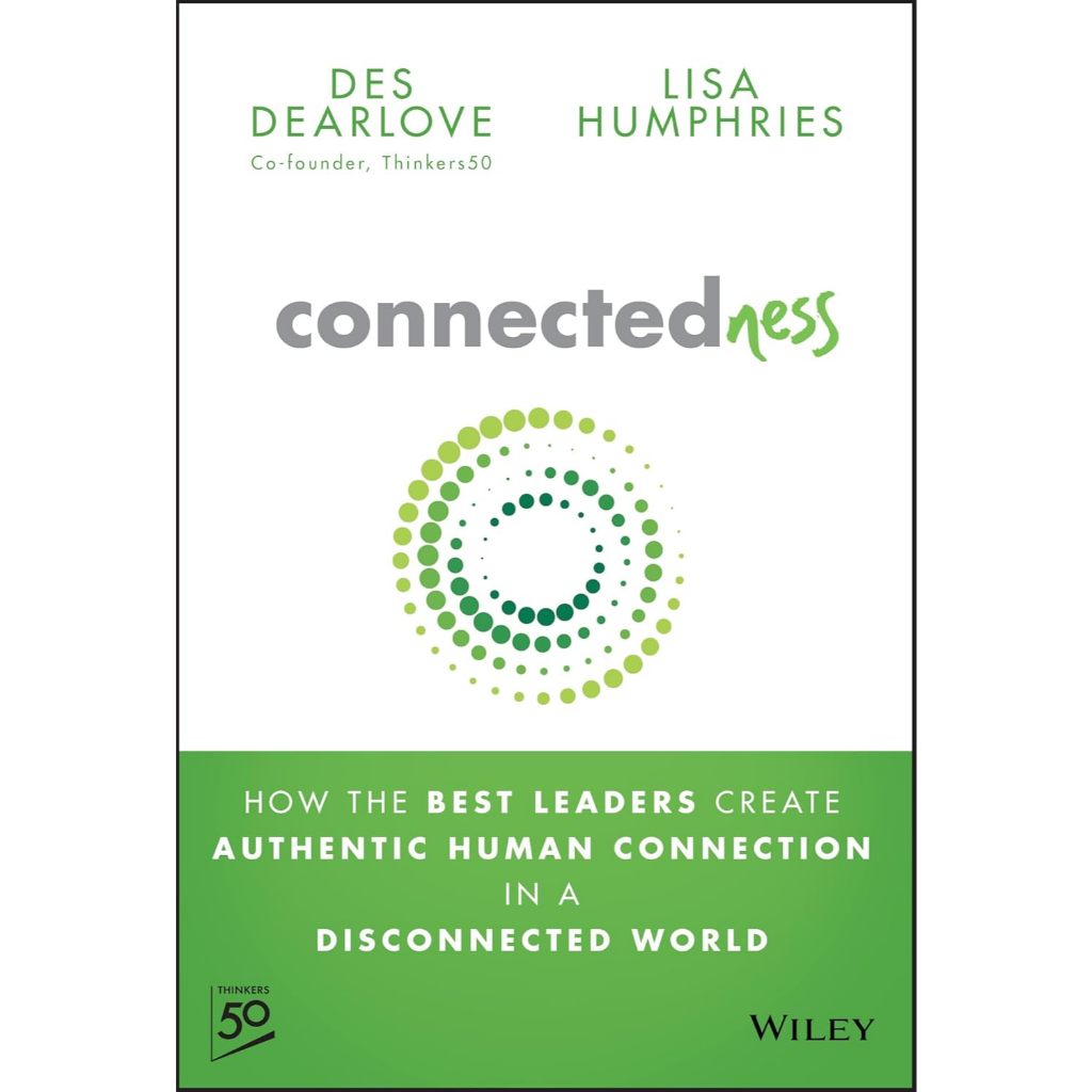 (ภาษาอังกฤษ) CONNECTEDNESS: HOW THE BEST LEADERS CREATE AUTHENTIC HUMAN ...